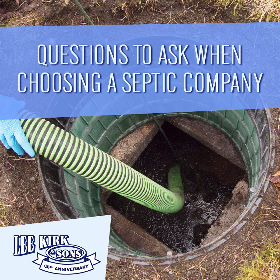 Questions to Ask When Choosing a Septic Company - Lee Kirk & Sons ...